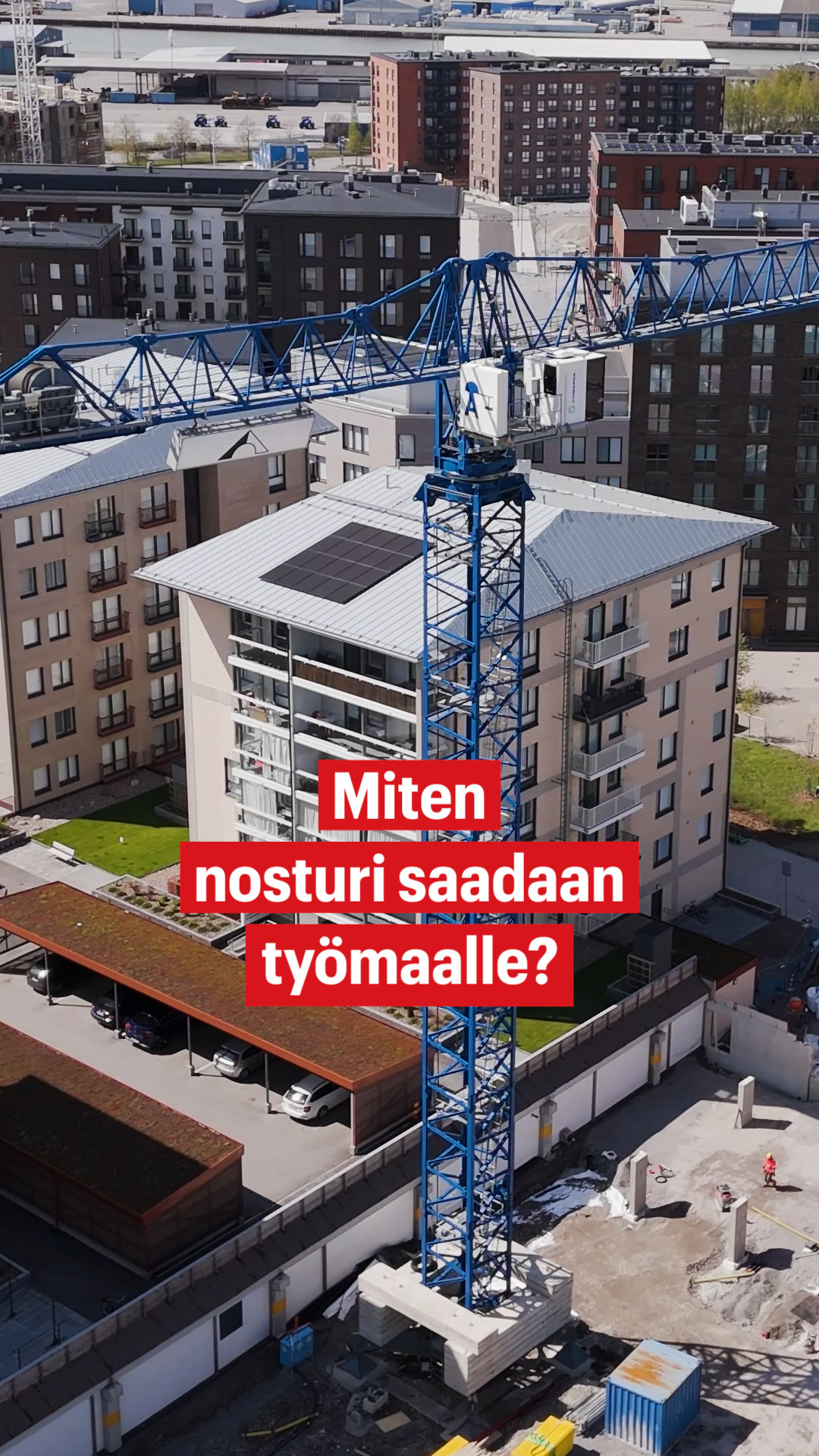 Näin rakentuu nosturi - Ilta-Sanomat