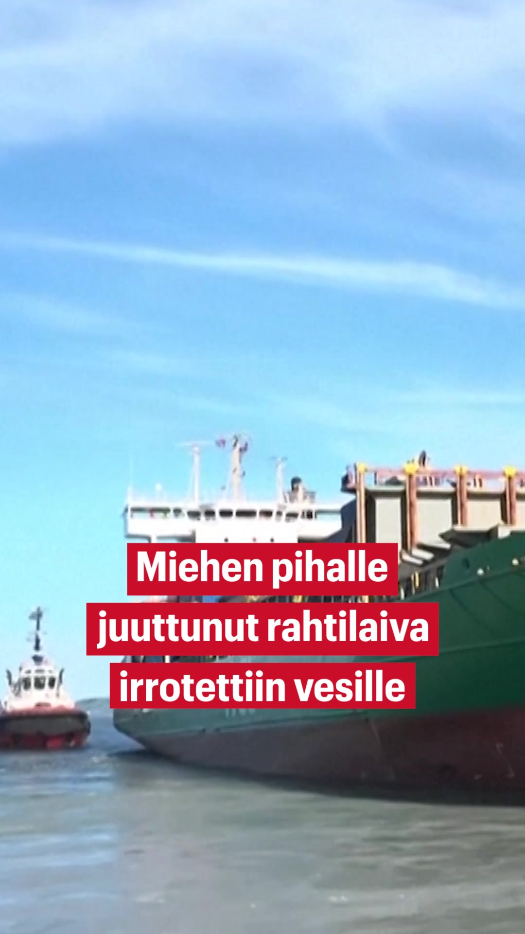 Miehen pihalle törmännyt rahtilaiva irrotettiin - Ilta-Sanomat