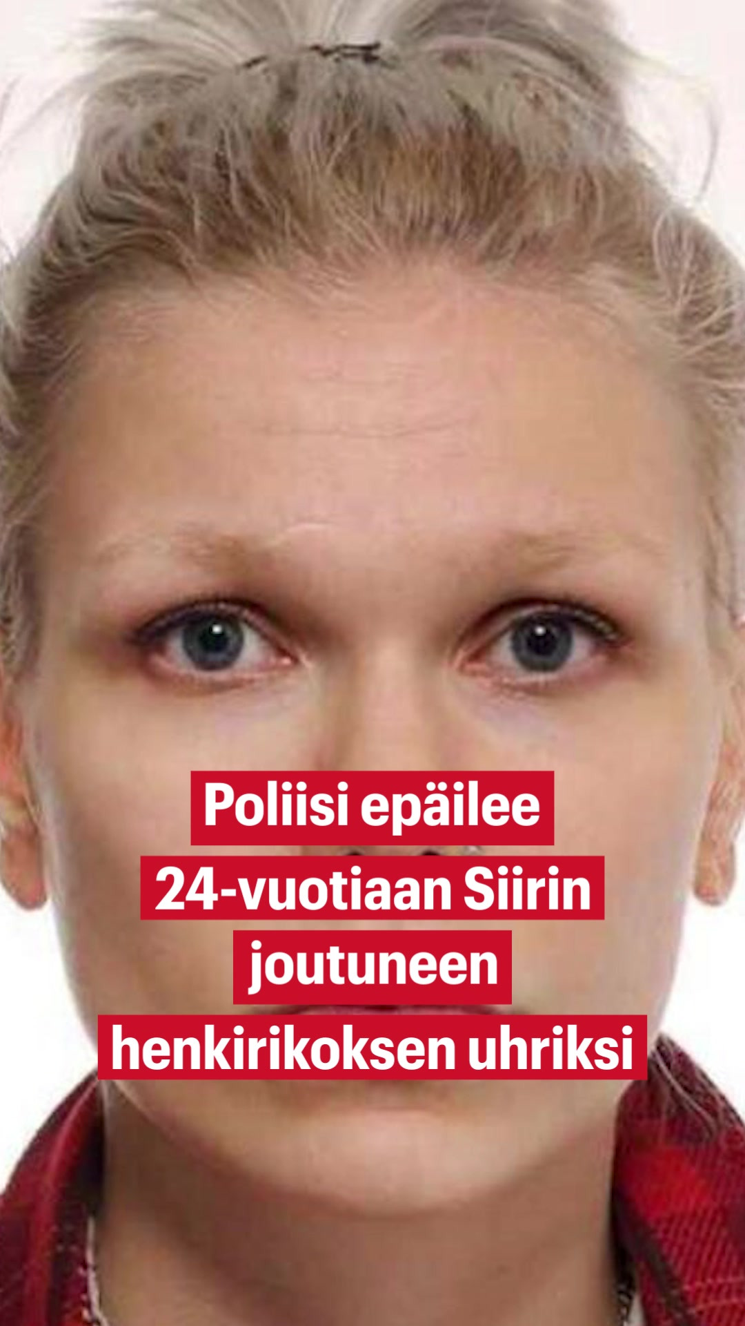 Poliisi epäilee Kouvolassa syksyllä kadonneen nuoren naisen joutuneen ...