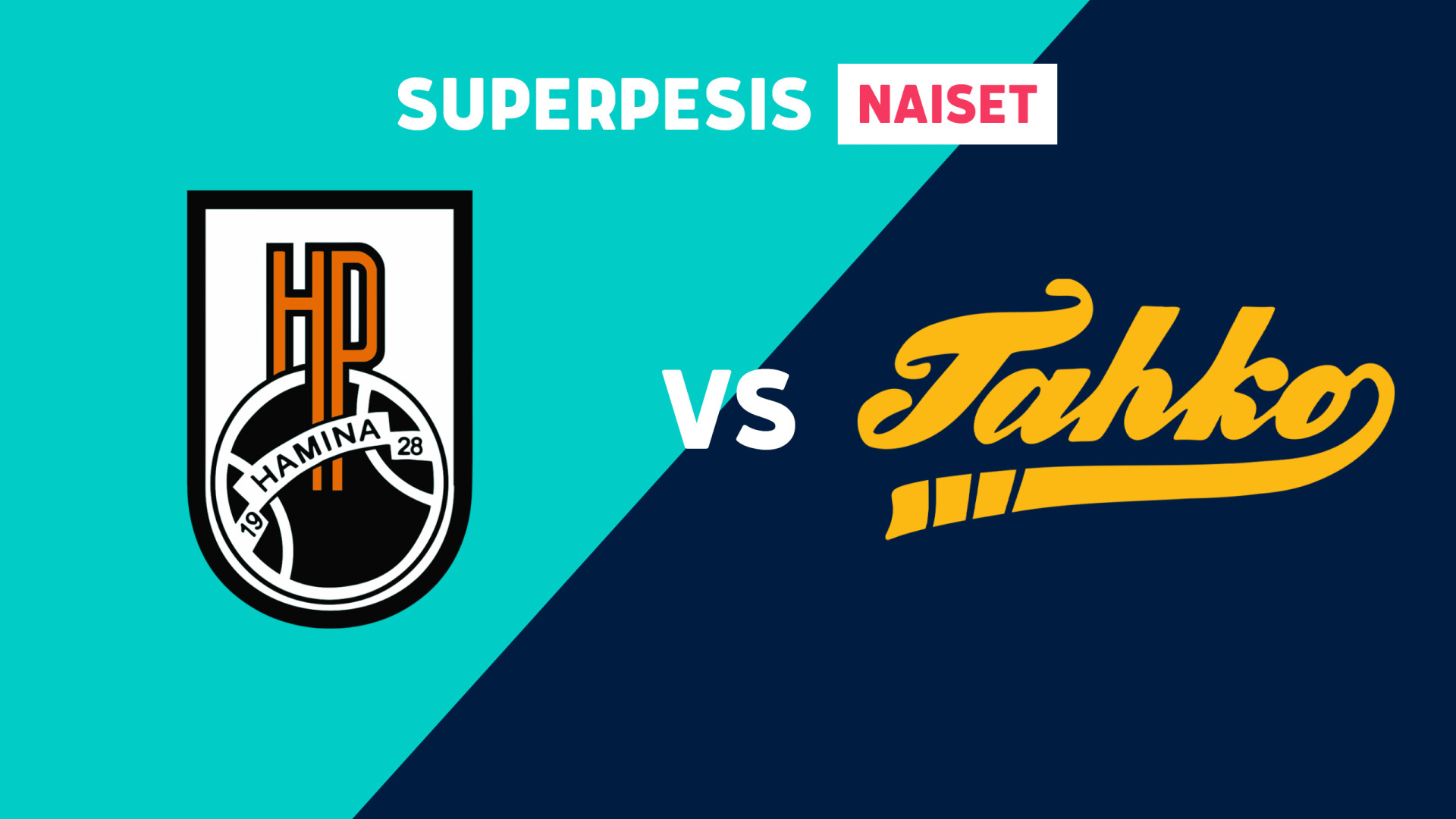 Superpesis, Naiset • Kausi 2024 • Haminan Palloilijat - Hyvinkään Tahko ...