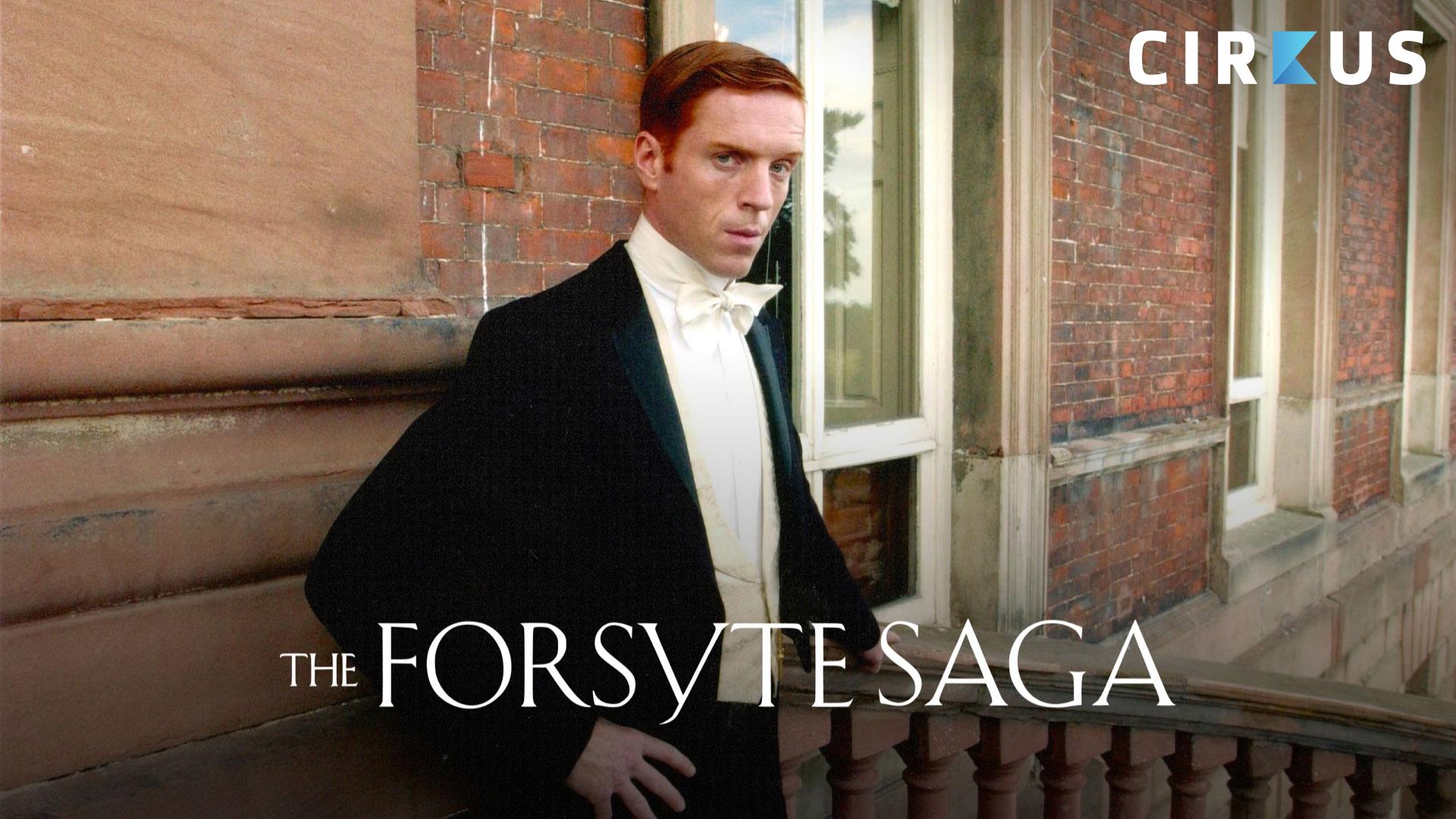 The Forsyte Saga | Ruutu