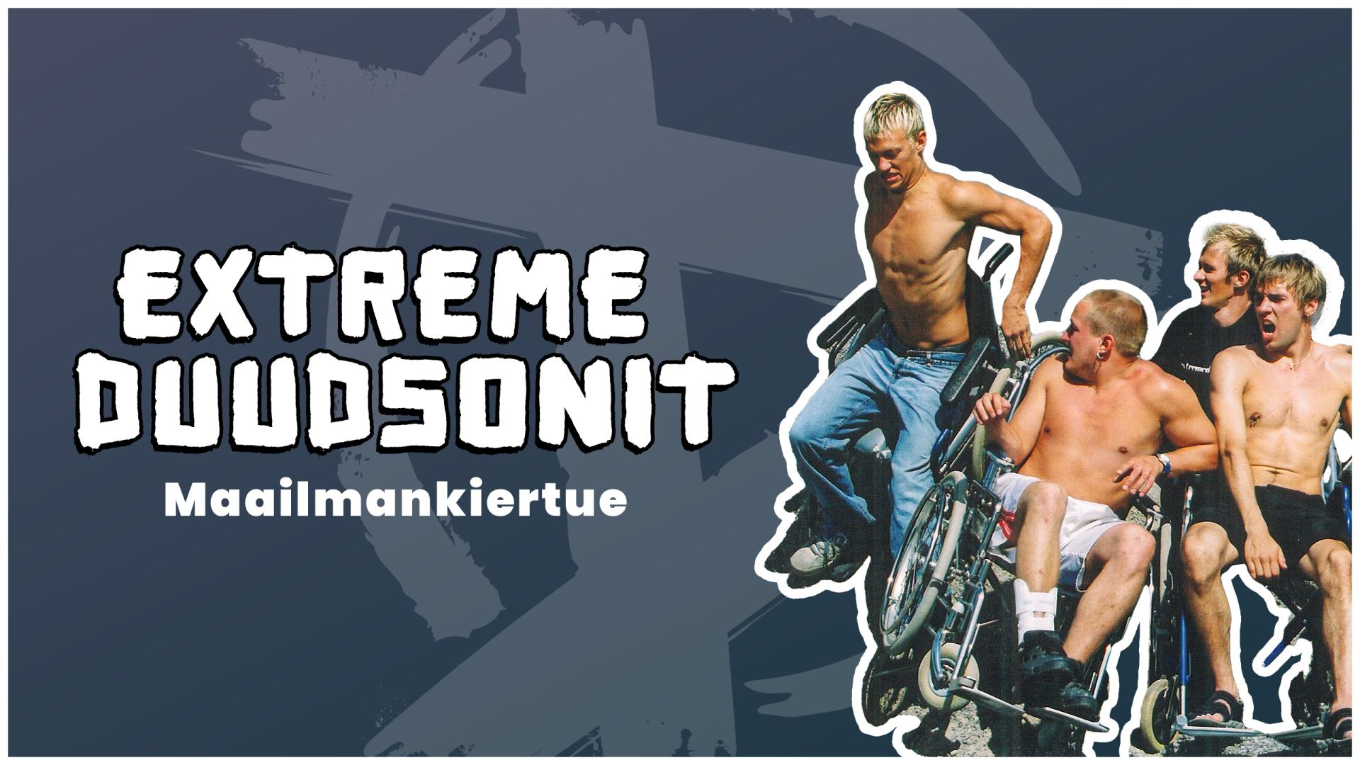 Extreme Duudsonit Maailmankiertue | Ruutu