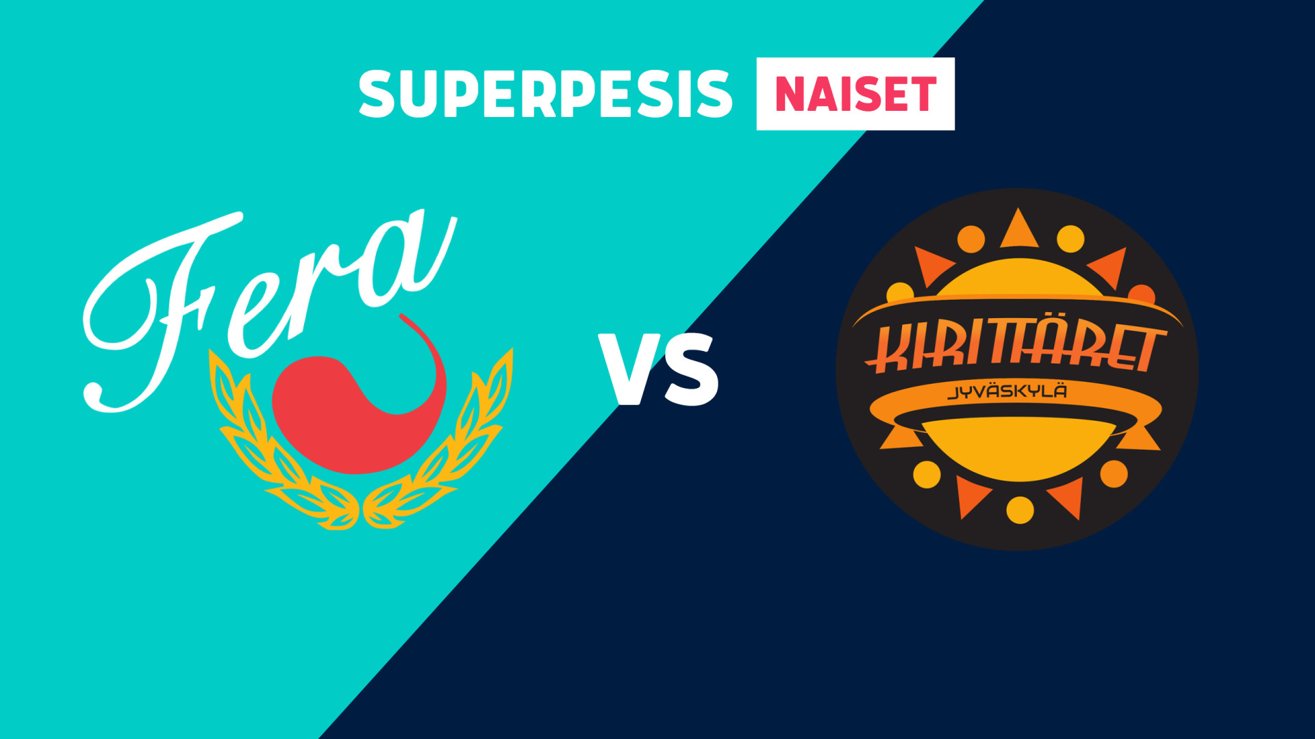 Superpesis, Naiset • Kausi 2024 • Fera - Jyväskylän Kirittäret 10.8 ...