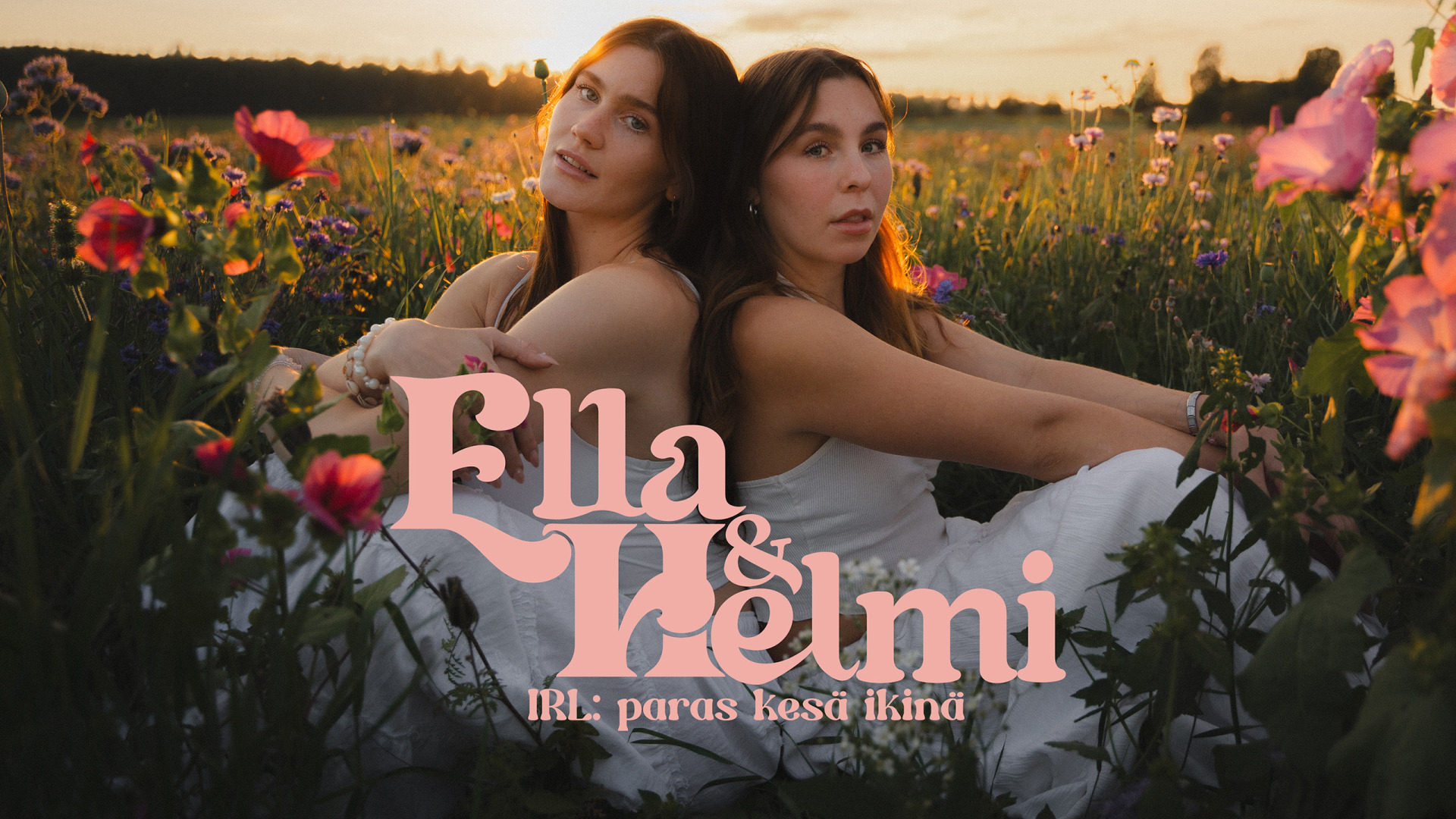 Ella ja Helmi IRL: Paras kesä ikinä | Ruutu