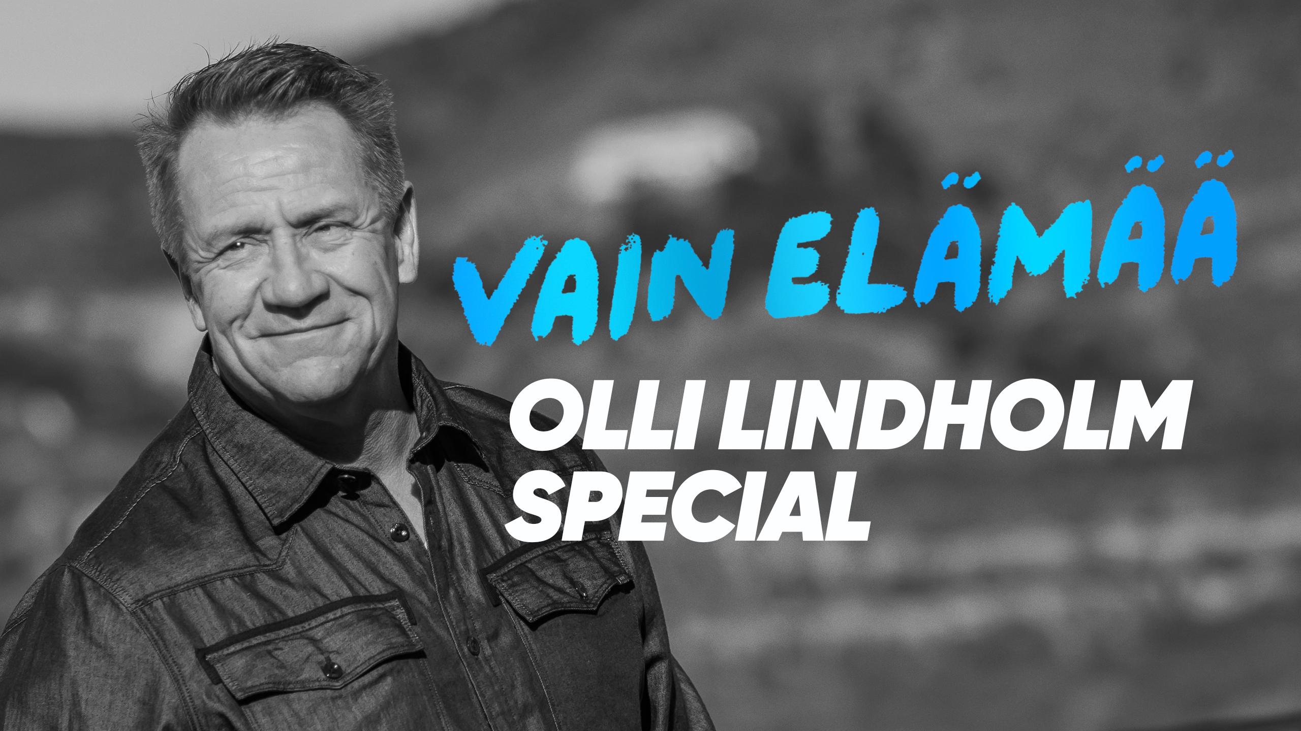 Vain elämää: Olli Lindholm Special | Ruutu